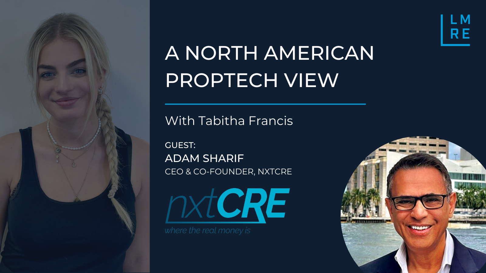 A North American PropTech View with Adam Sharif, nxtCRE