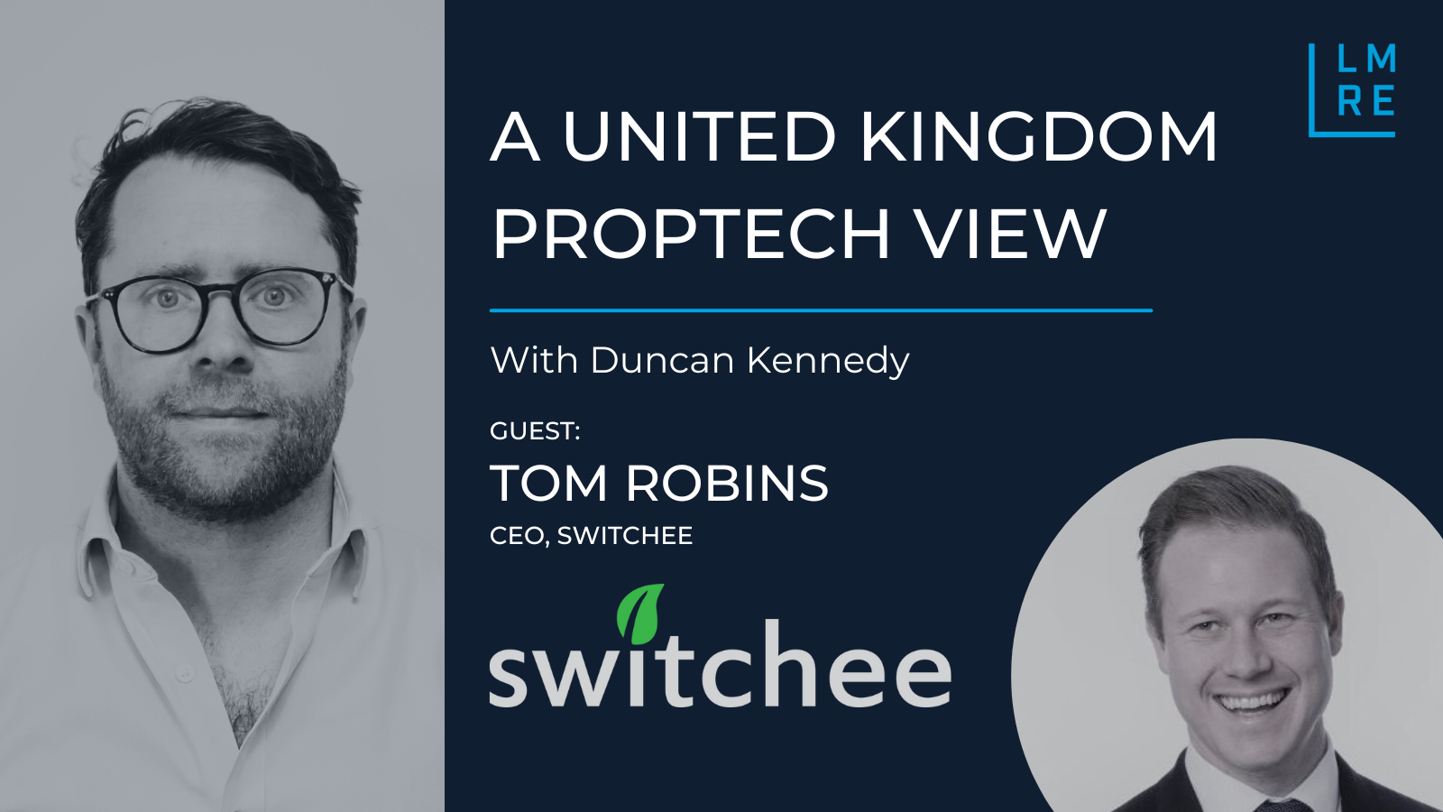 A United Kingdom Proptech View With Tom Robins Switchee