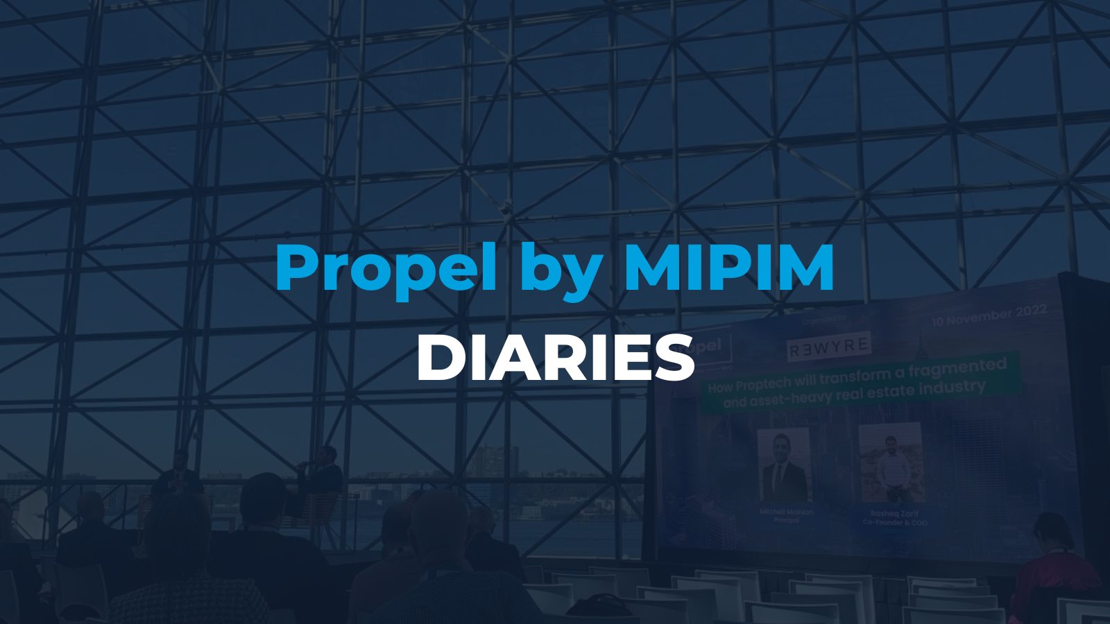 Propel by MIPIM Diaries