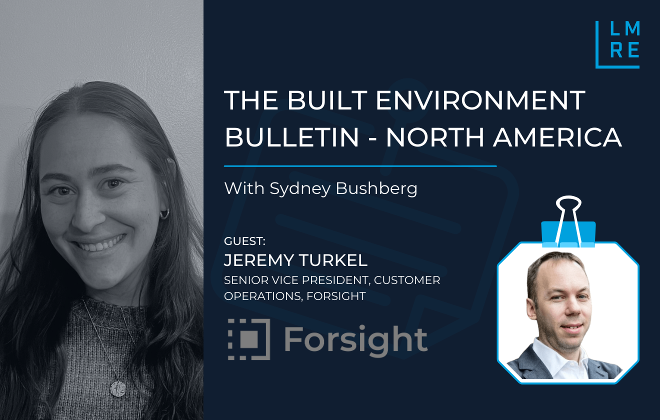 The Built Environment Bulletin with Jeremy Turkel, Forsight