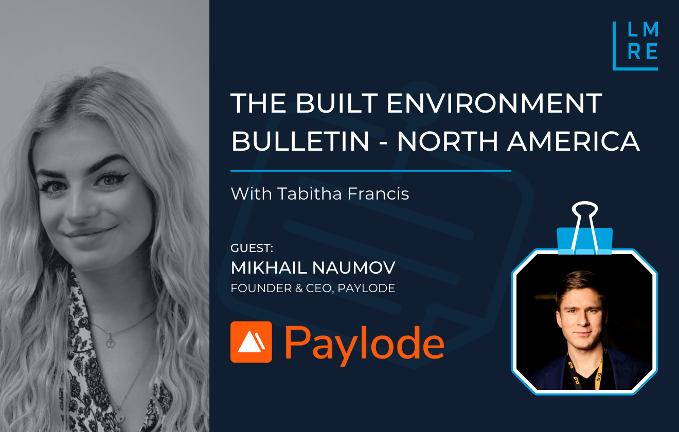 The Built Environment Bulletin with Mikhail Naumov, Paylode
