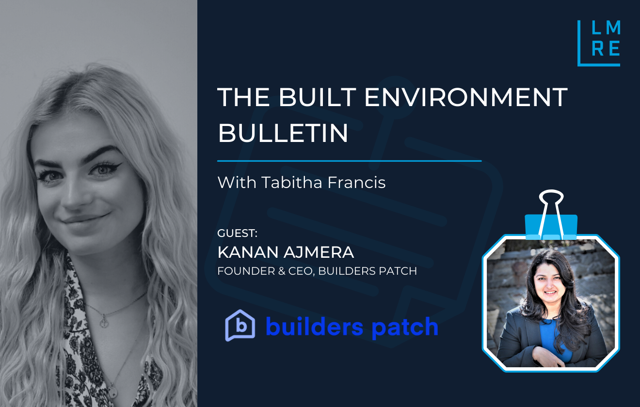The Built Environment Bulletin with Kanan Ajmera, Builders Patch